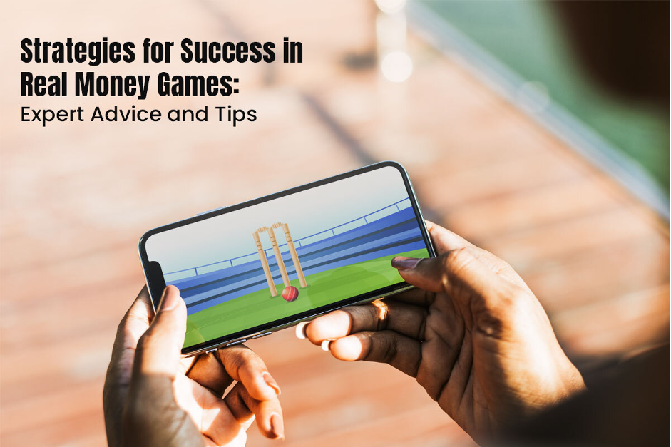 Strategies for Success in Real Money Games: Expert Advice and Tips ...